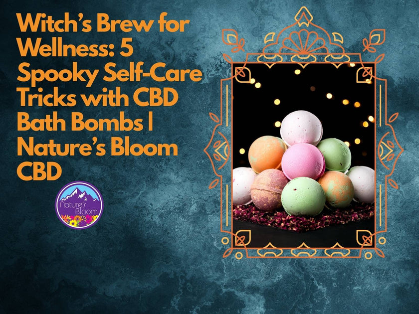 Witch’s Brew for Wellness: CBD Bath Bombs for Halloween – Nature's ...